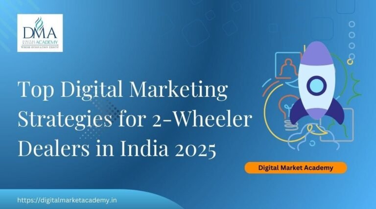 Top Digital Marketing Strategies for 2-Wheeler Dealers in India 2025